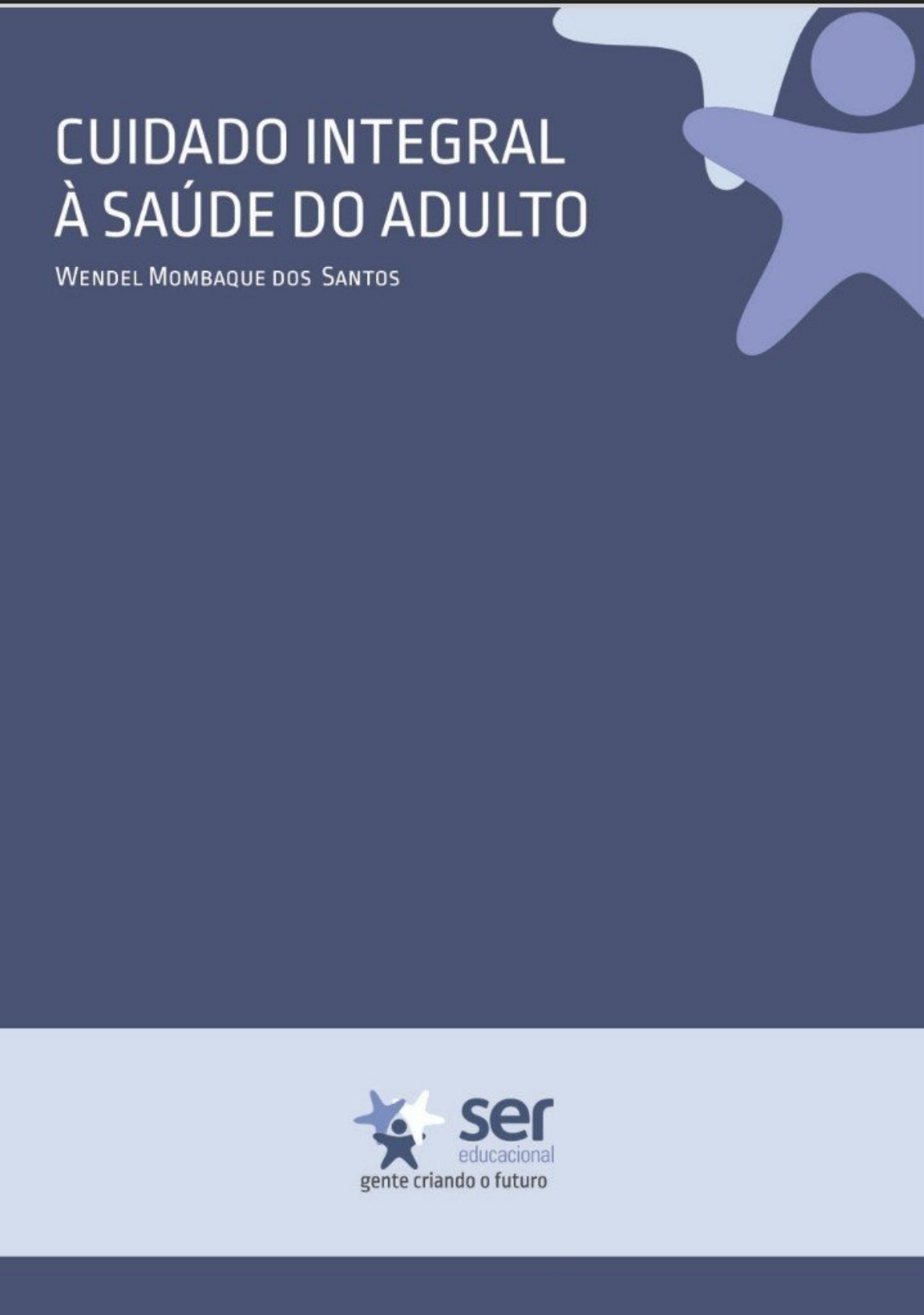 CUIDADO INTEGRAL À SAÚDE DO ADULTO - Cuidado Integral à Saúde do Adulto I
