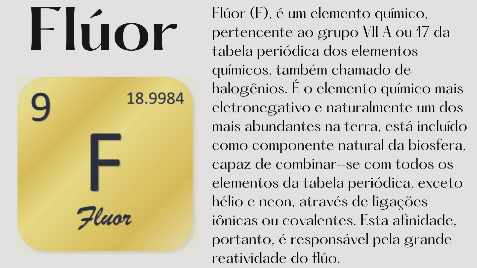 o elemento flúor está localizado no grupo 17 da tabela periódica. seu ...