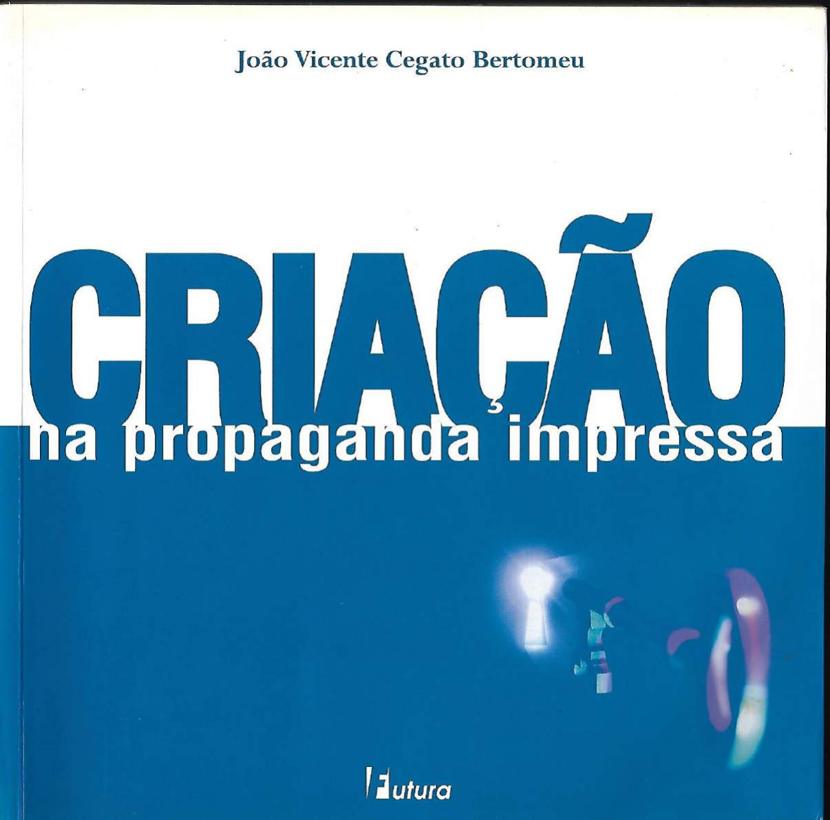 Criação na Propaganda Impressa - João Vicente Cegato Bertomeu - Publicidade
