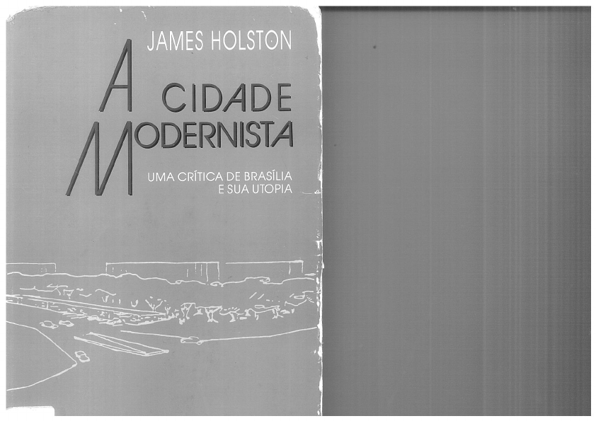 HOLSTON, James. A cidade modernista - Sociologia