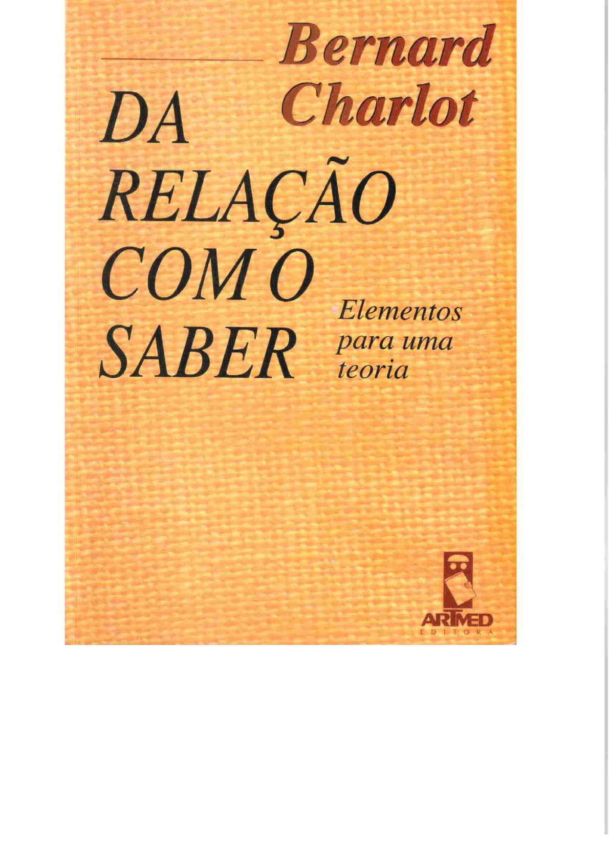 Da relação com o saber Bernard Charlot - Educação - Formação de Professores