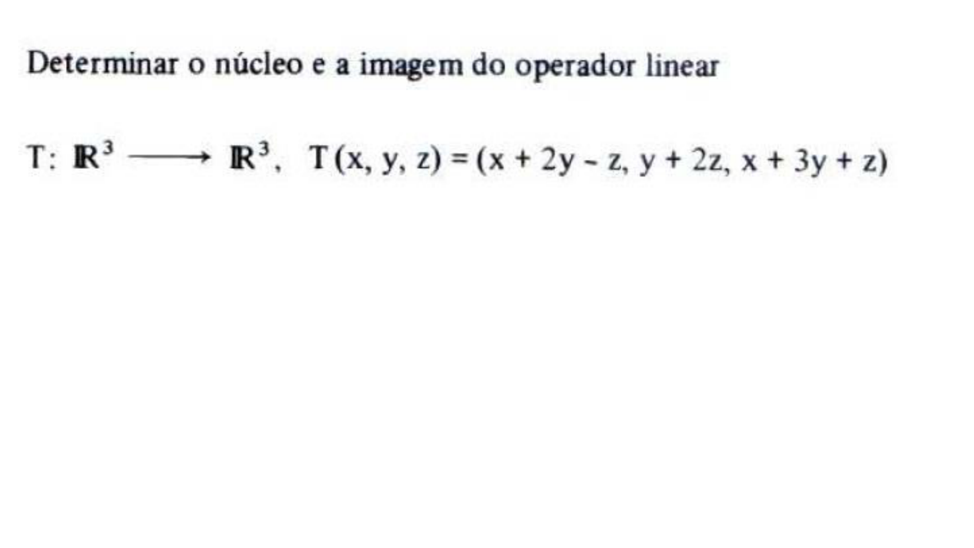 Revisão Transformação Linear - Engenharia Revisão Transformação Linear - Engenharia