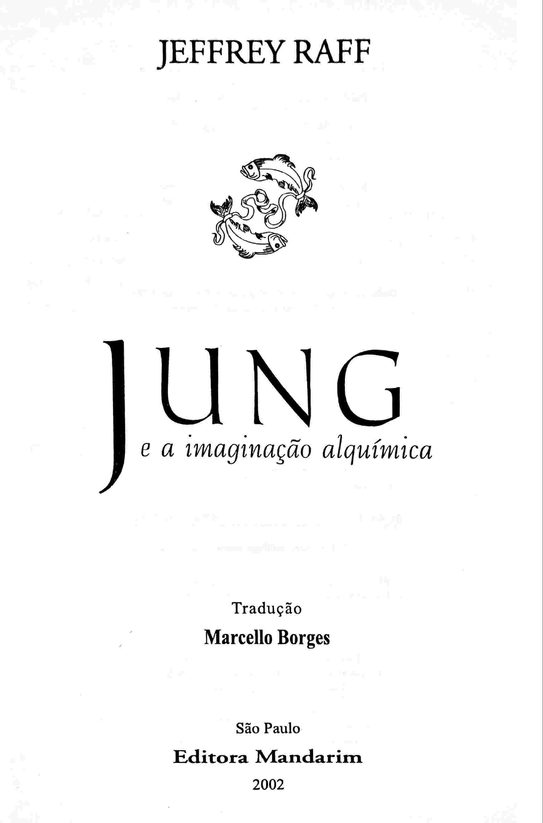 Raff, Jeffrey Jung e a imaginação alquímica - Psicologia Analítica ...