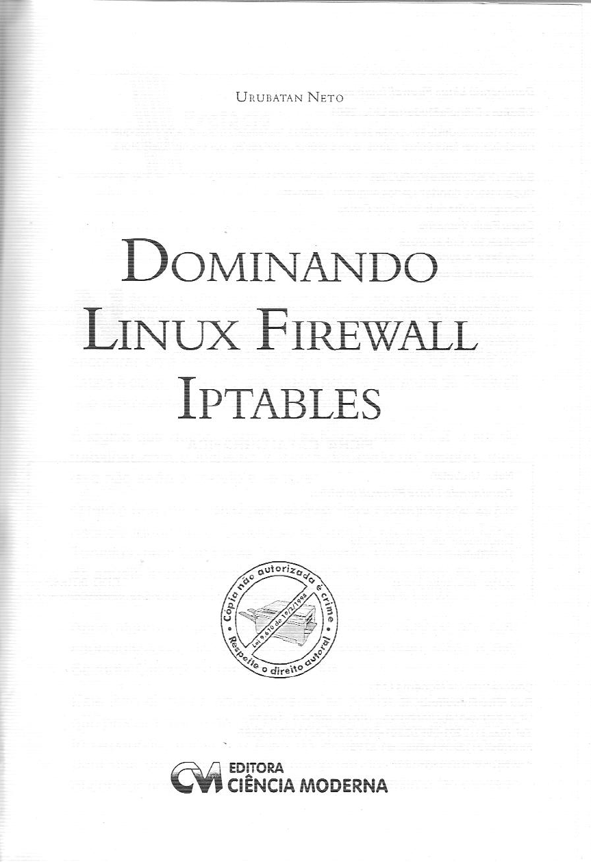 Dominando Linux Firewall Iptables - Urubatan Neto - Redes de Computadores