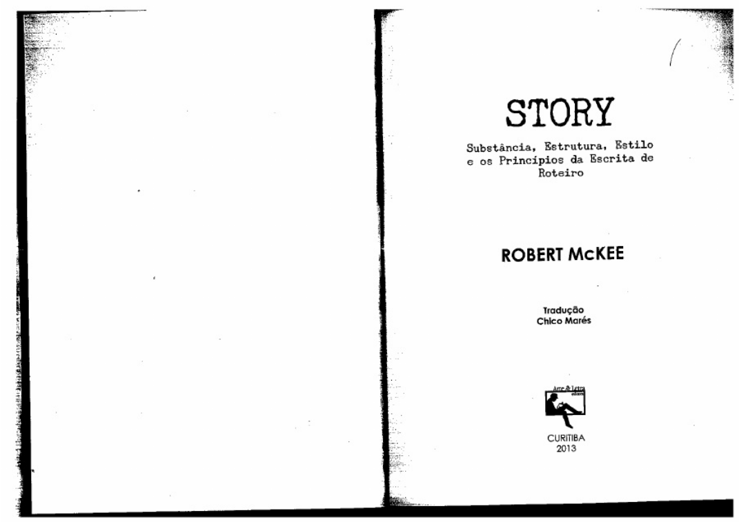 ROBERT MCKEE - STORY - SUBSTANCIA, ESTRUTURA, ESTILO E OS PRINCIPIOS DA ...