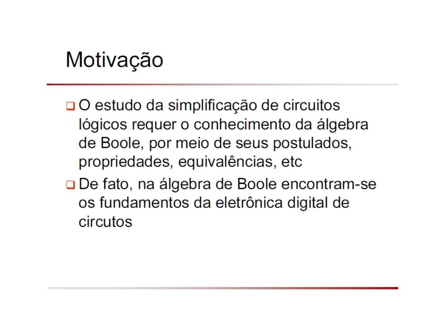 Álgebra de Boole e Simplificação de Circuitos lógicos - Redes de ...