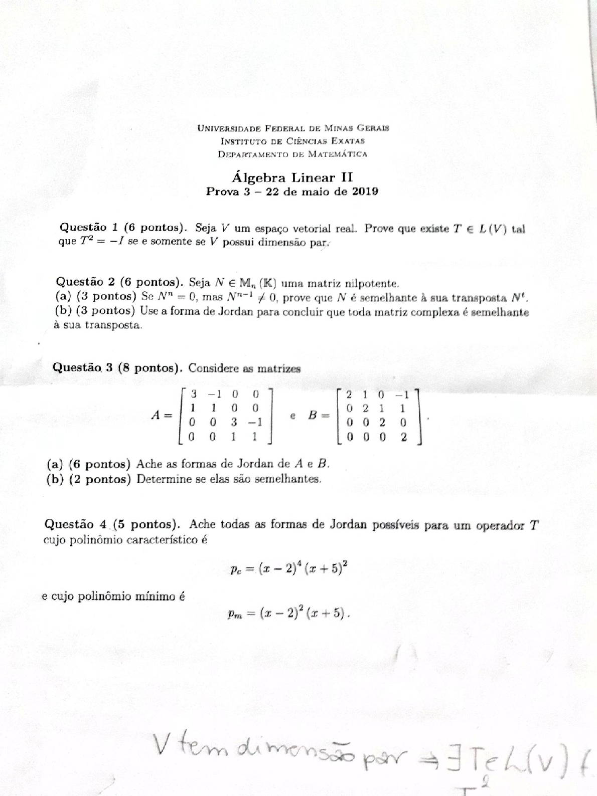 Provas Algebra Linear 2 - 2019/1 - UFMG - Álgebra Linear II Provas Algebra Linear 2 - 2019/1 - UFMG - Álgebra Linear II